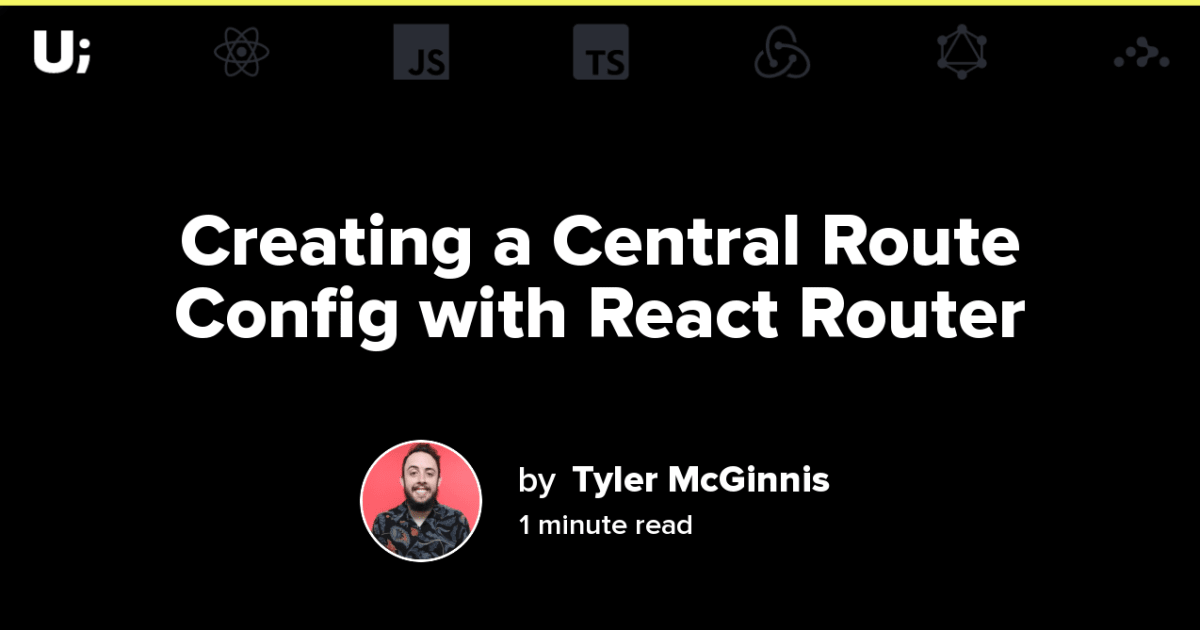 Creating a Central Route Config with React Router Creating a Central Route Config with React Router
